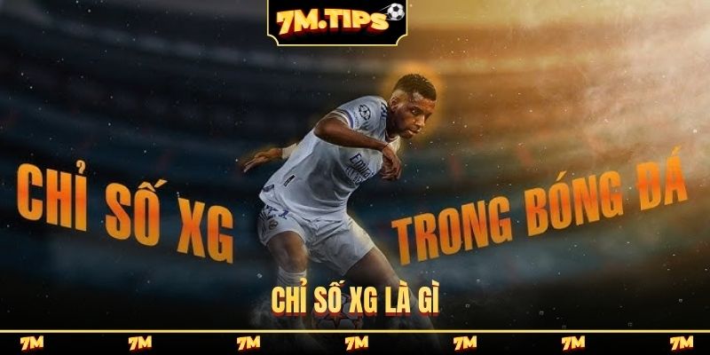 Chỉ số xG là gì trong bóng đá, ảnh hưởng thế nào trong trận?